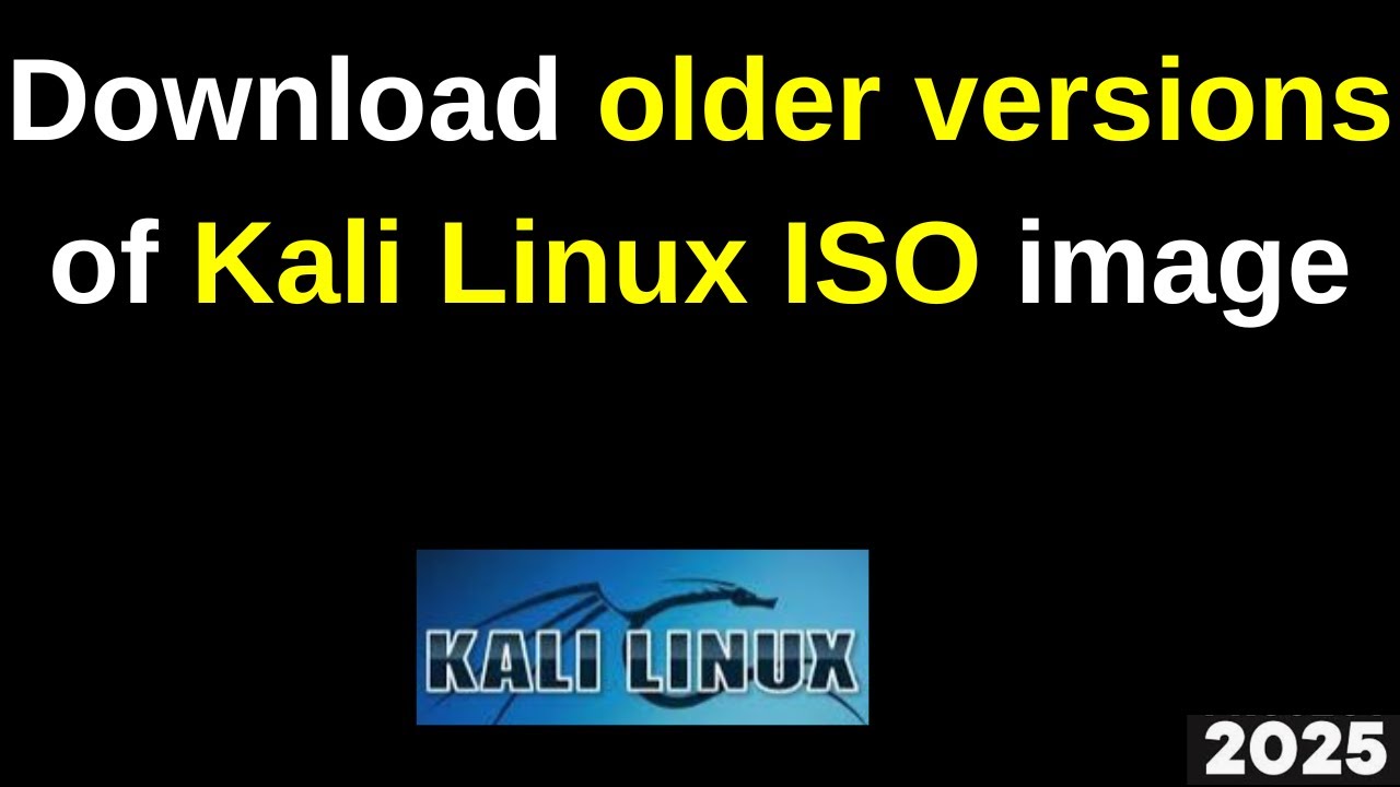 How to Download older versions of Kali Linux ISO image | 2025 Updared ...