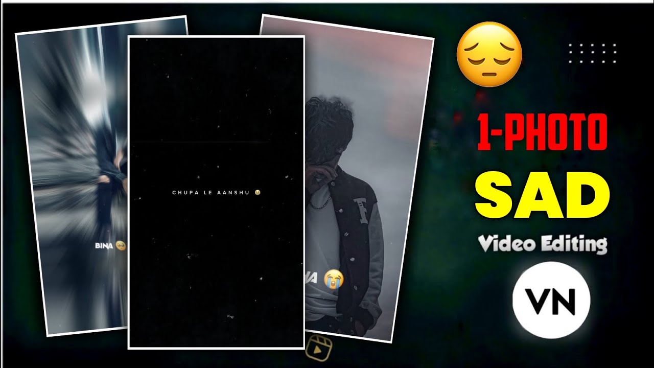 New Sad Status Video Editing VN | Sad Status Editing Vn App - YouTube
