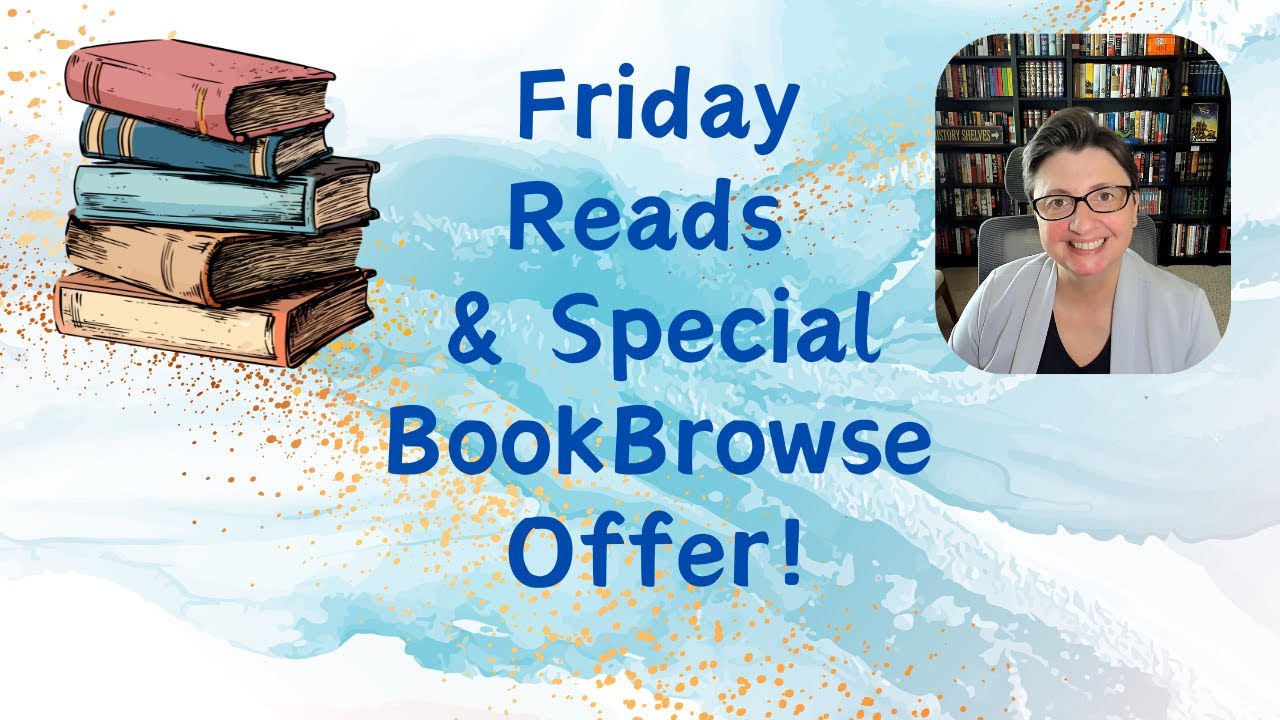 Friday Reads & Special BookBrowse Offer! - YouTube