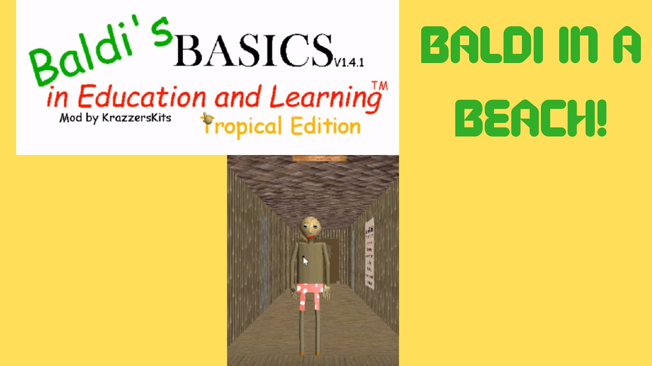 BALDI HAS A SCHOOLHOUSE IN A BEACH! | Baldi's Basics Tropical Edition ...