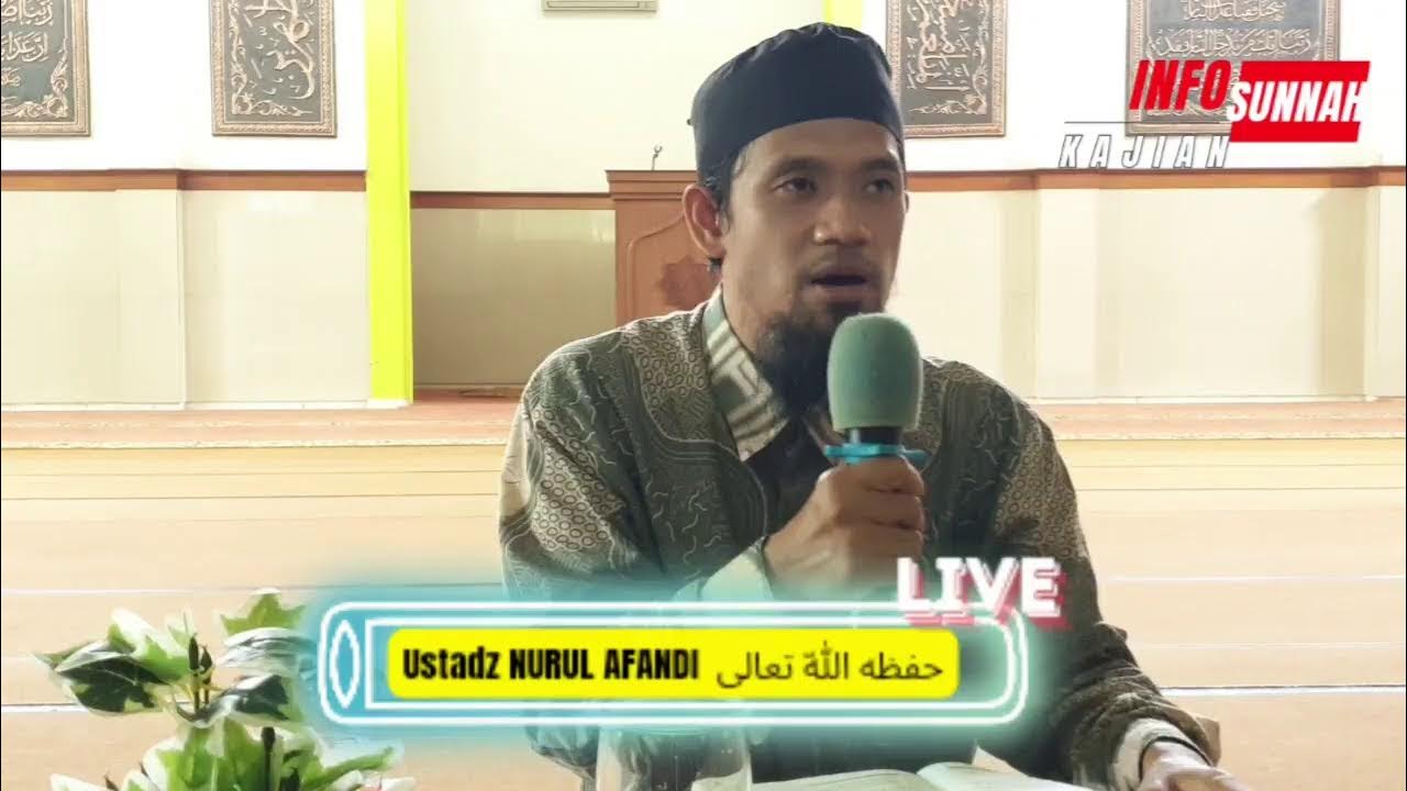 Ustadz NURUL AFANDI ABU YUHAFIDZ حفظه الله تعالى Masjid IBAADURRAHMAN, Goro Assalaam, Pabelan ...