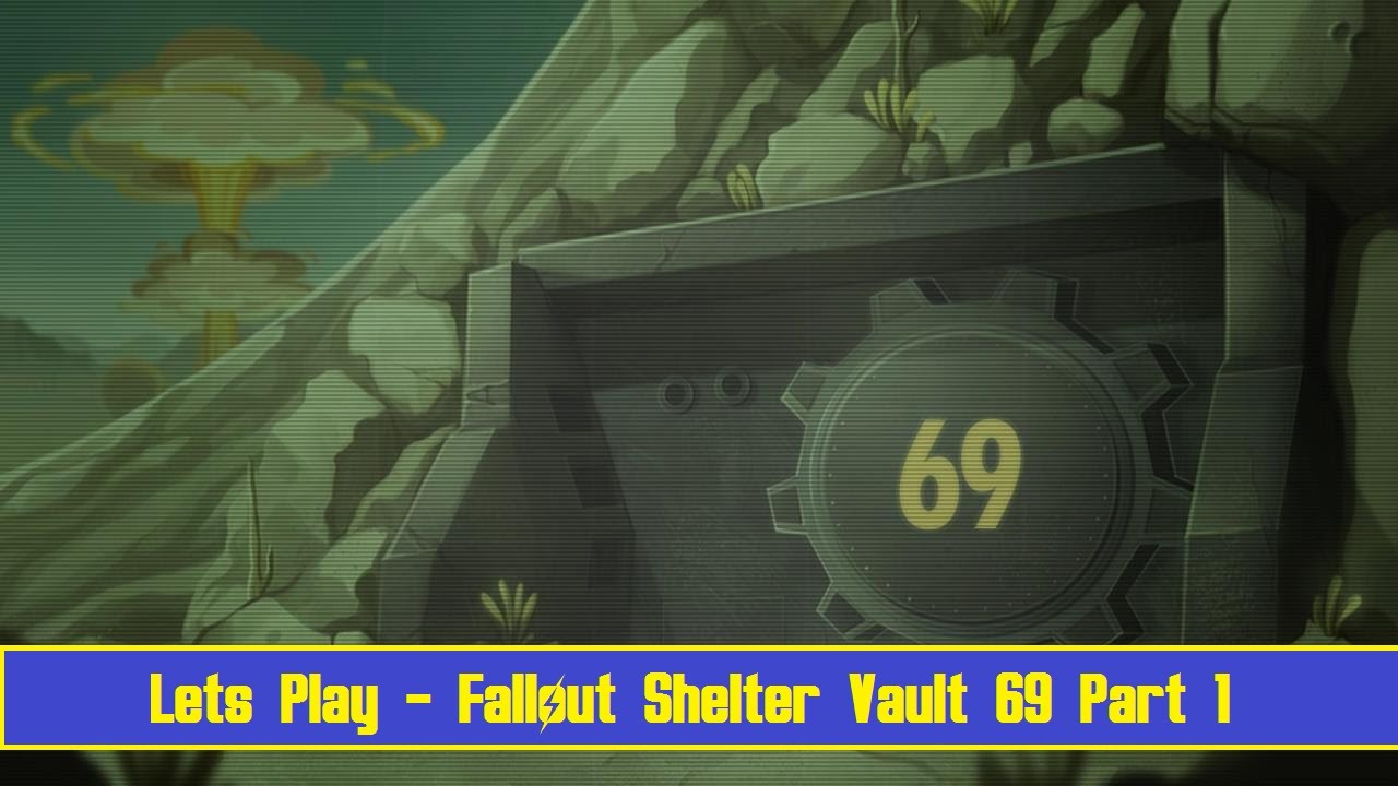 Lets Play - Fallout Shelter Vault 69 Part 1 - YouTube