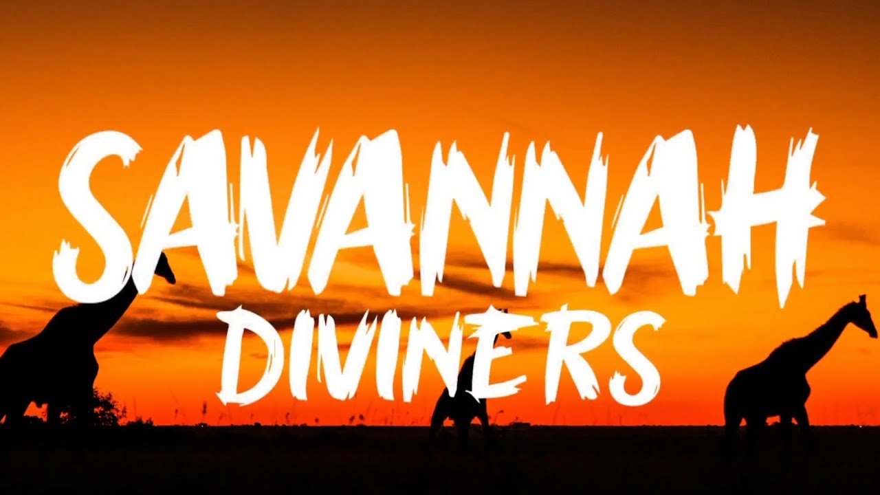 Diviners - Savannah (Lyrics video) - YouTube