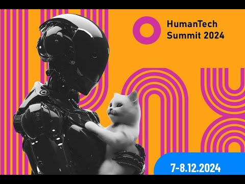 HumanTech Summit 2024 S305 - YouTube