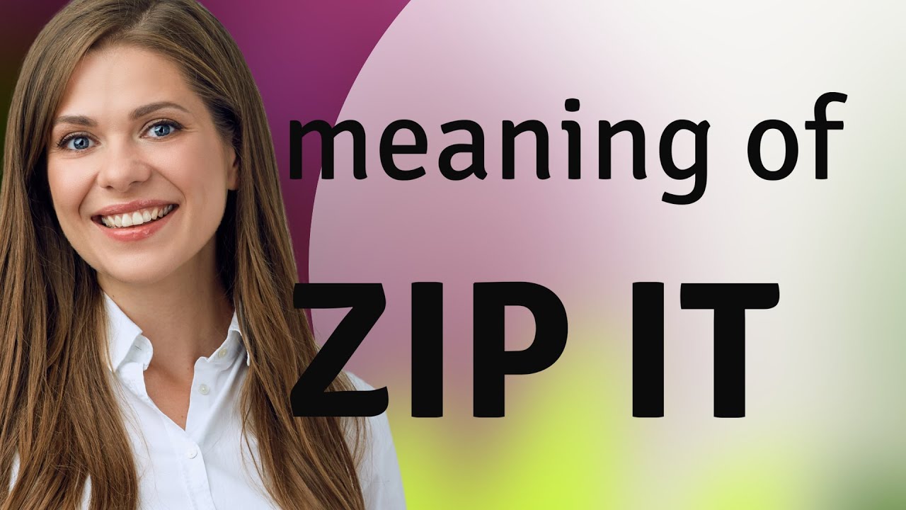 "Zip It!" - Unzipping the Meaning - YouTube