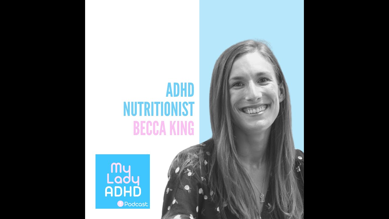 Nutrition, Intuitive Eating & ADHD with Becca King - YouTube