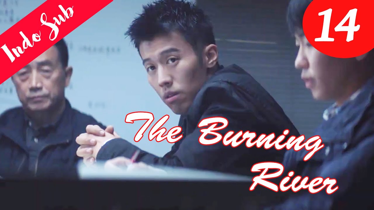 [Indo Sub] The Burning River 14丨迷雾追踪 14 | Angel Jiang, Zhou You - YouTube