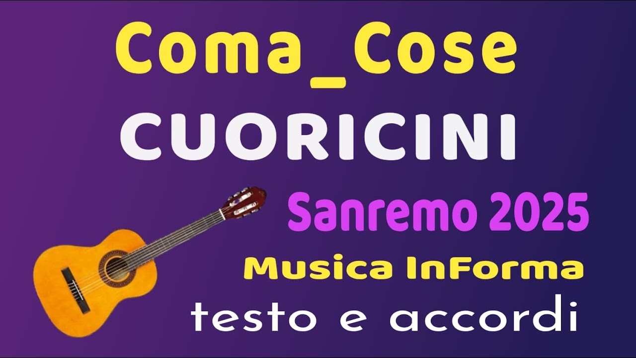 Sanremo 2025 - Coma Cose - CUORICINI - accordi e testo - YouTube