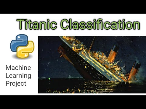Titanic Classification - machine learning project - kaggle competitions - YouTube