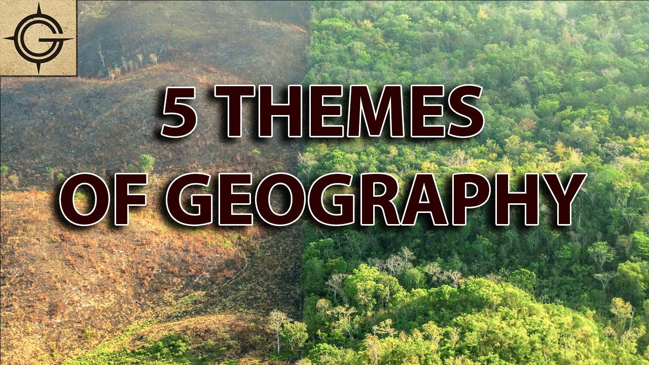 The Five Themes Of Geography Youtube Gambaran the-five-themes-of-geography-youtube-gambaran