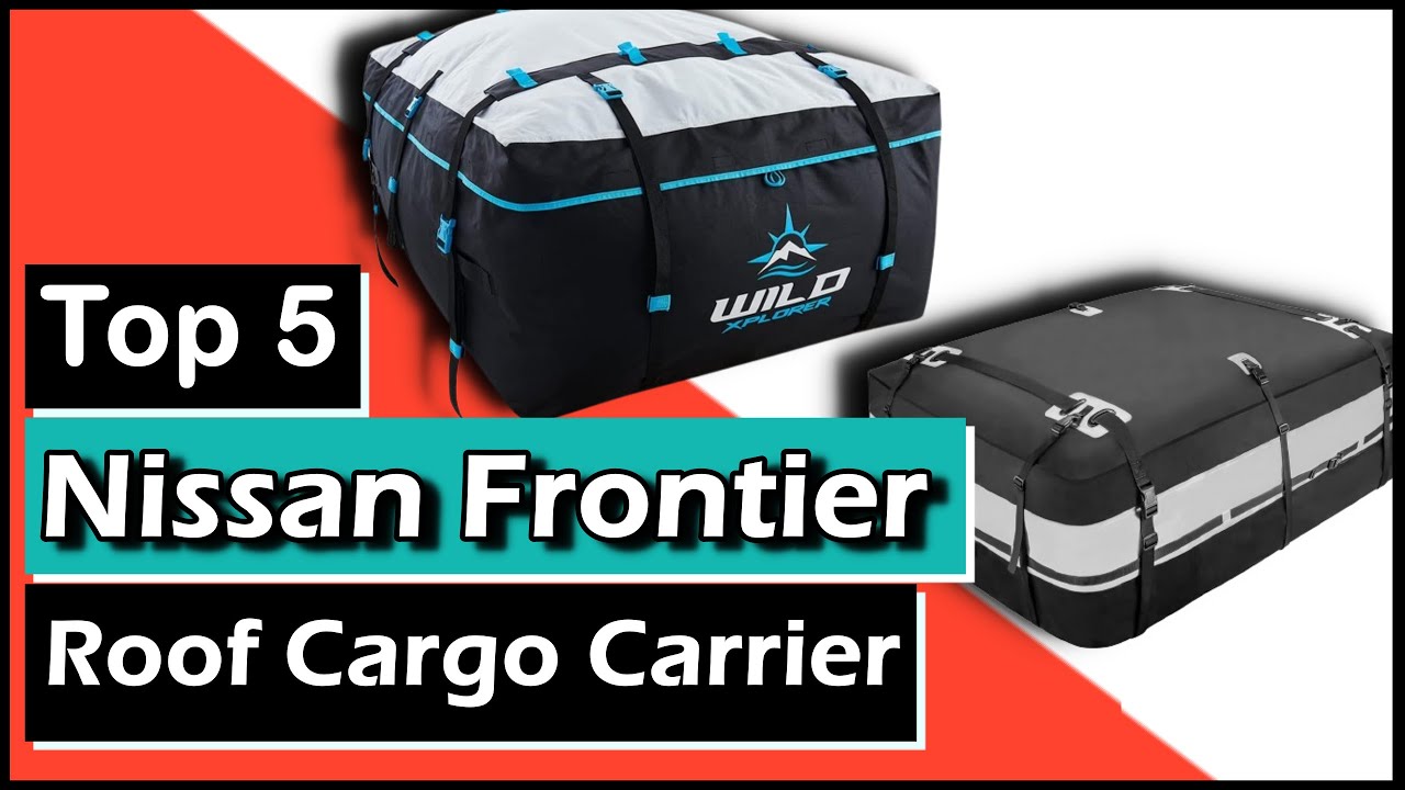 Top 5: Best Nissan Frontier Rooftop Cargo Carriers || David Brandon # ...