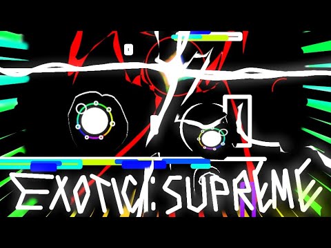 EXOTIC : SUPREME - YouTube