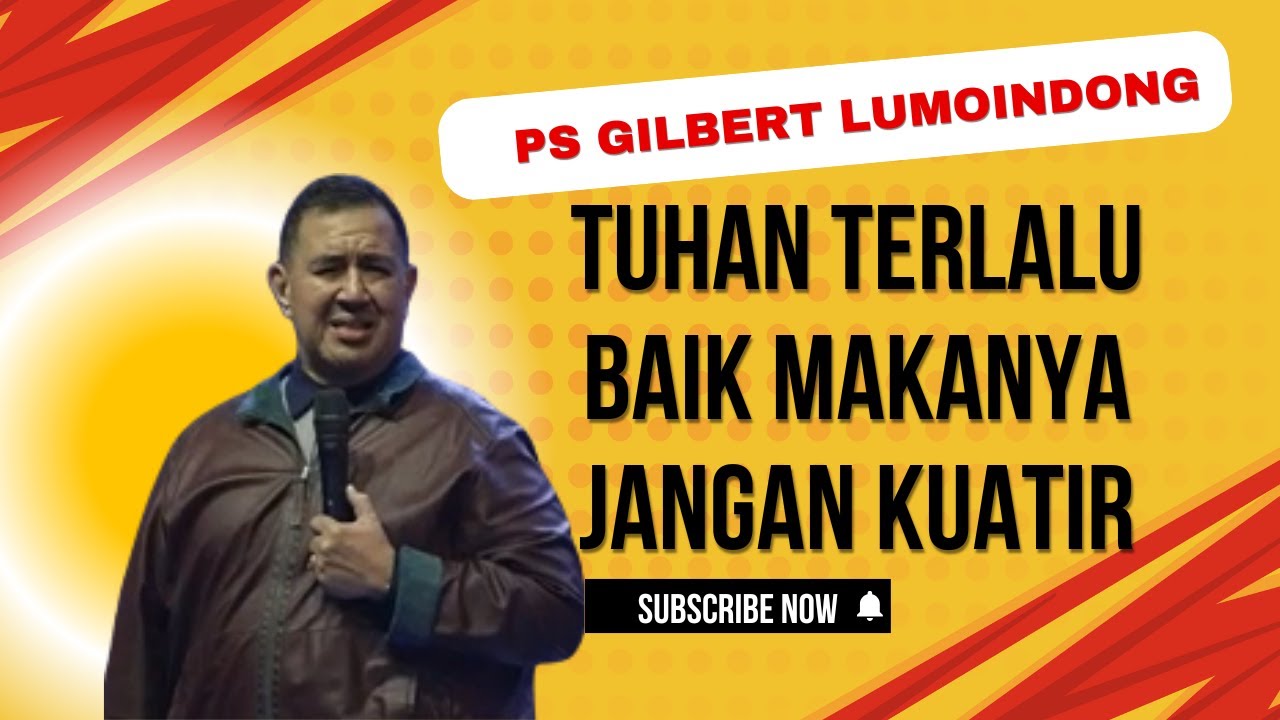 VIRAL !!! tUHAN TERLALU BAIK MAKANYA JANGAN KAMU KUATIR II PS GILBERT ...