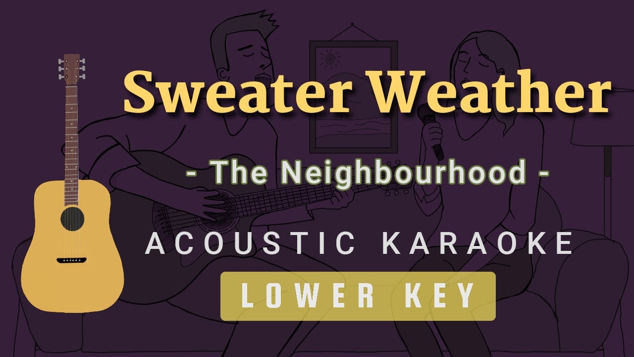 Sweater Weather - The Neighbourhood [Acoustic Karaoke | Lower Key ...