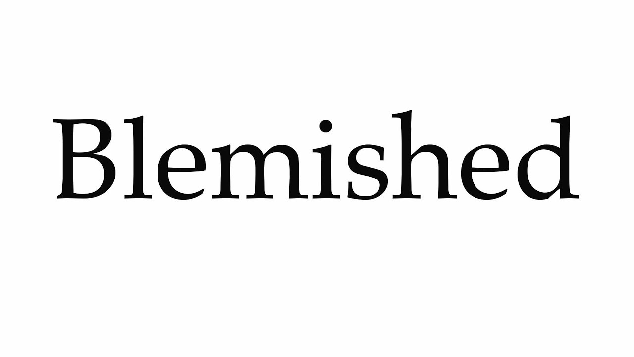 How to Pronounce Blemished - YouTube