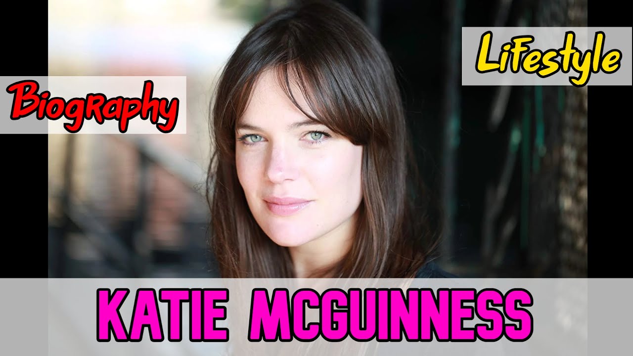 Katie McGuinness British Actress Biography & Lifestyle - YouTube