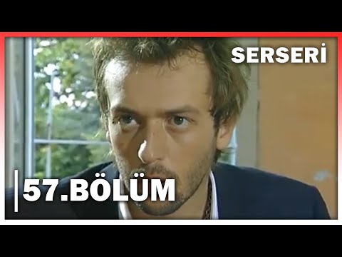 Serseri 57. Bölüm - FULL BÖLÜM