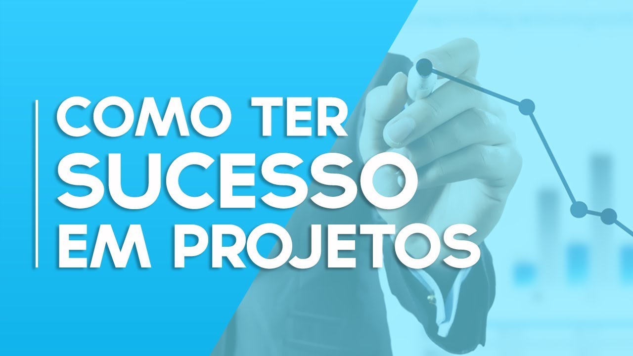 Como ter sucesso em projetos? (um fator pode ser determinante!) - YouTube