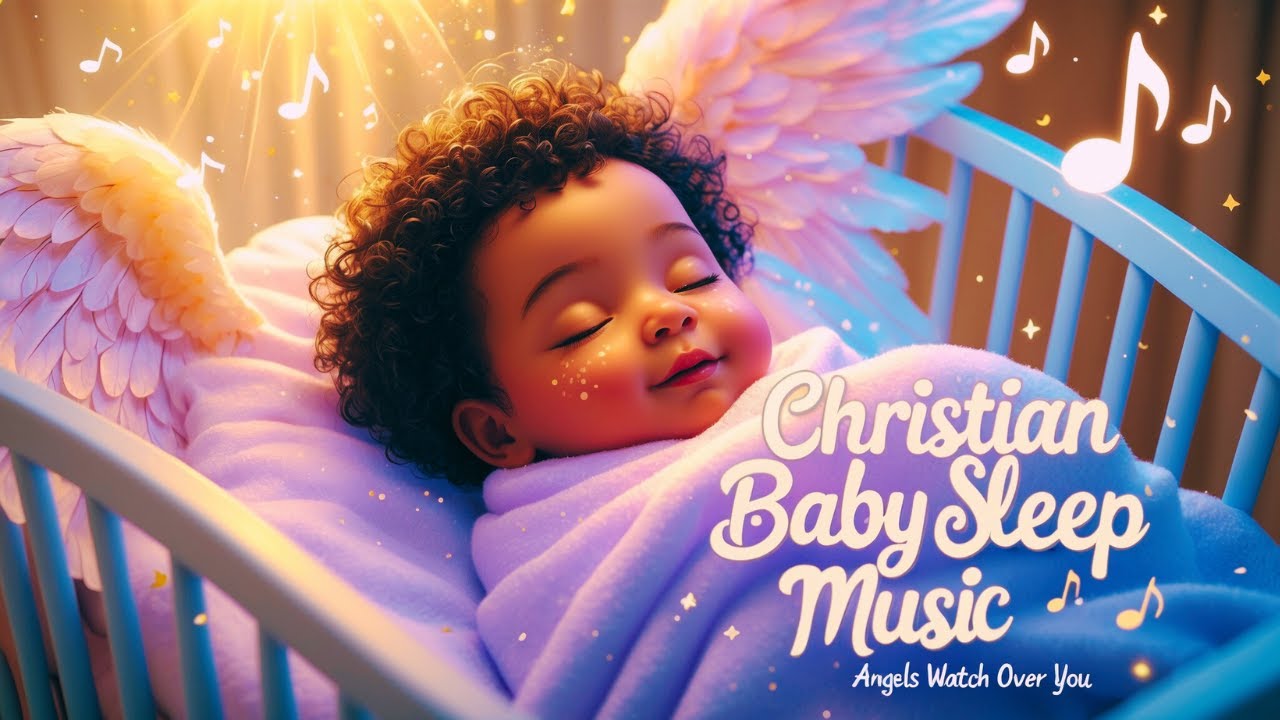 Angels Watch Over You 💛 | Peaceful Christian Lullaby for Babies ...
