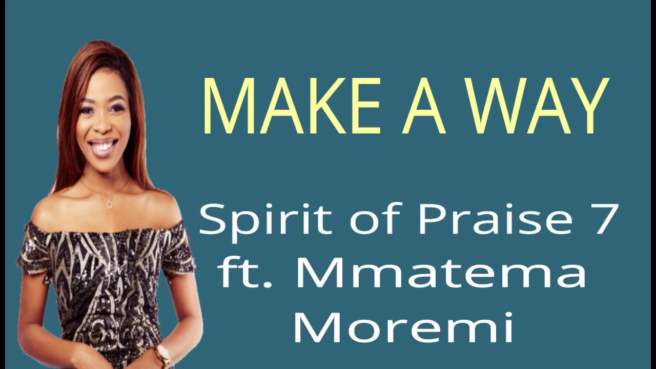 Mmatema ft Spirit of Praise - Make a way Lyrics (Lyric Video) | Pursue ...