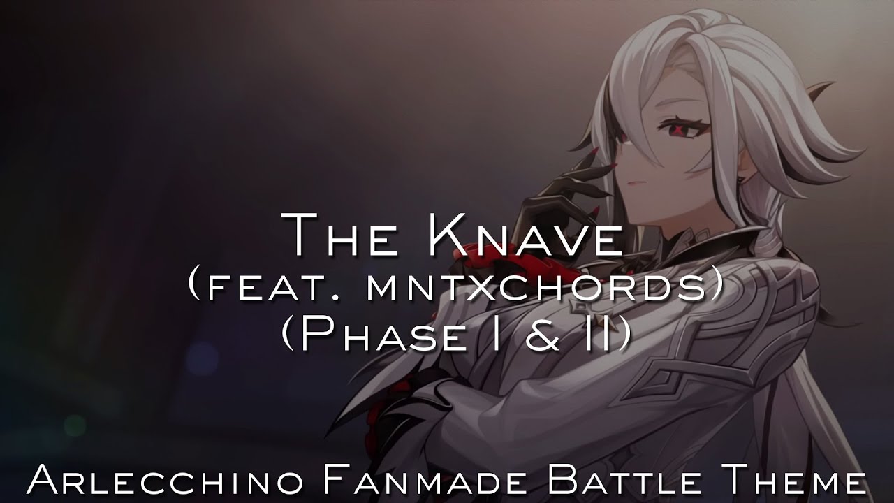 The Knave (feat. @mntxchords) (Phase I & II) | Arlecchino Fanmade ...