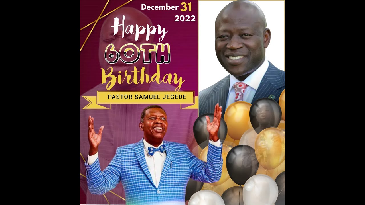 Special Birthday Greetings from Pastor E.A. Adeboye on the 60th ...