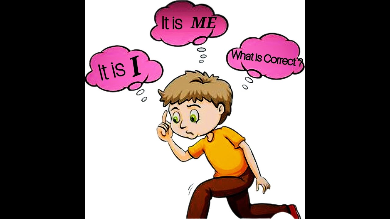 Pronoun Exercises (Part 6) What is correct ('It is I' vs 'It is ME ...