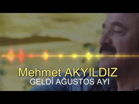 Mehemet Akyıldız - Geldi Ağustos Ayı / Horon