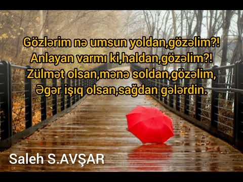 Şeir:Saleh S.AVŞAR-Daha gözləmirəm mən səni,gülüm!