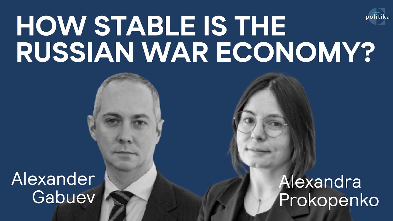 How Stable Is the Russian War Economy? | Alexander Gabuev, Alexandra Prokopenko - YouTube