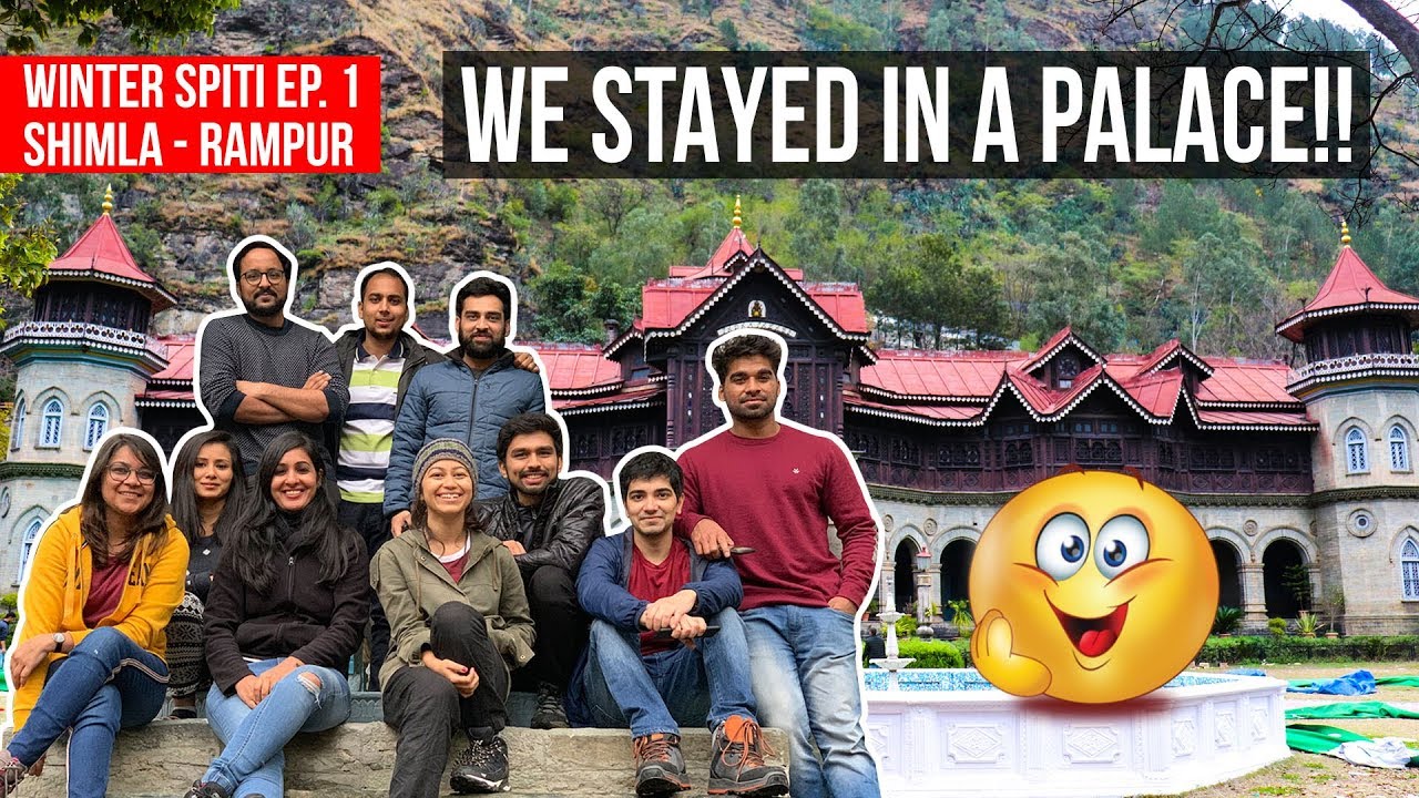 Shimla to Rampur - Padam Palace - Meet the Gang | Winter Spiti Ep 1 ...