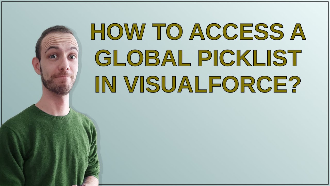 Salesforce: How to access a global picklist in Visualforce? - YouTube Salesforce: How to access a global picklist in Visualforce? - YouTube