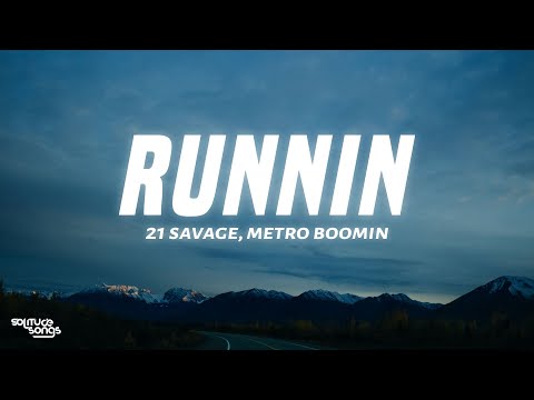 21 Savage, Metro Boomin - Runnin (Lyrics)