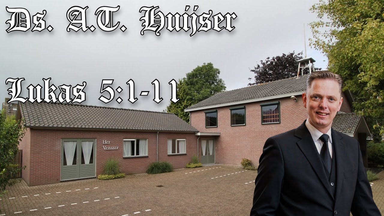 Ds. A.T. Huijser | De wonderbare visvangst | Lukas 5:1-11 - YouTube