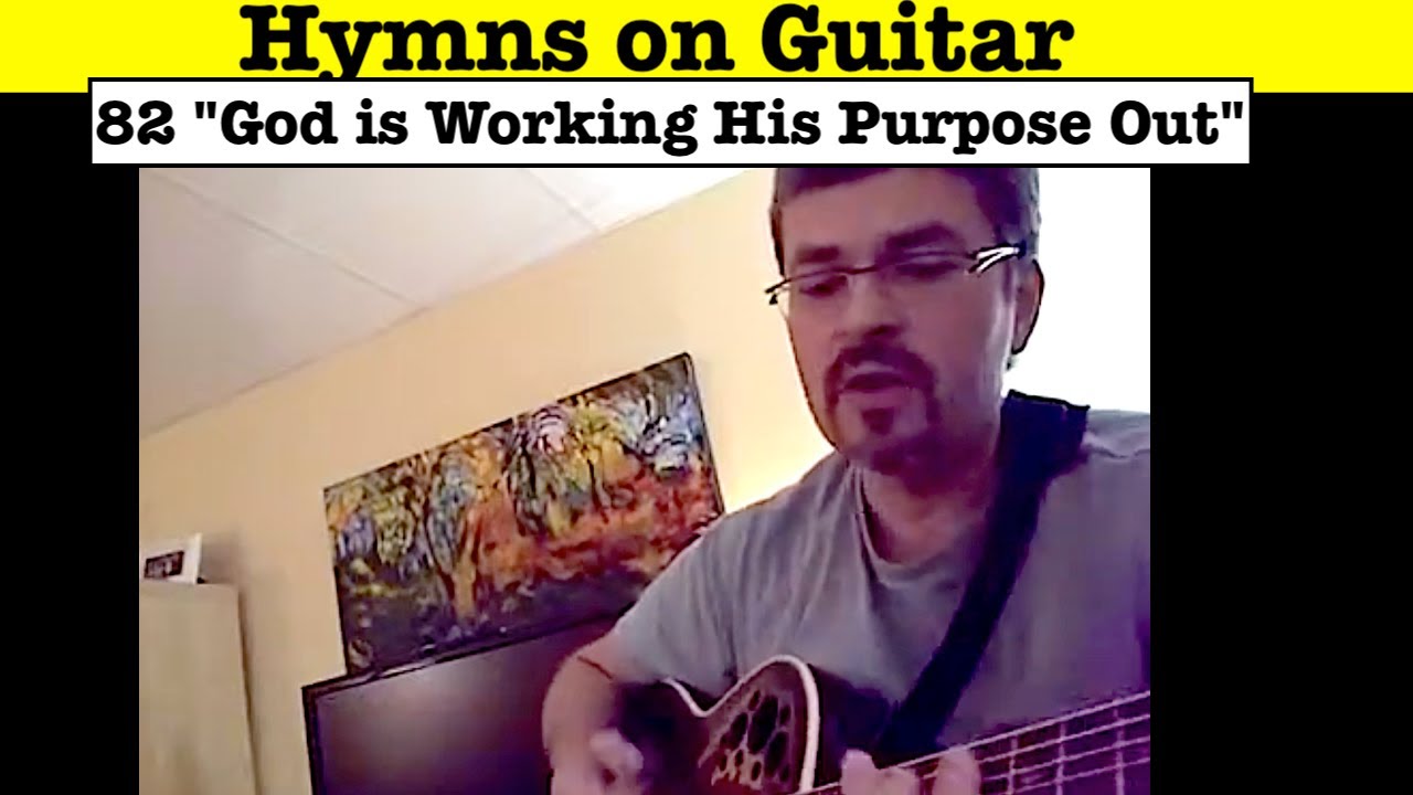Hymn 82 "God is Working His Purpose Out" [Folk Guitar] - YouTube