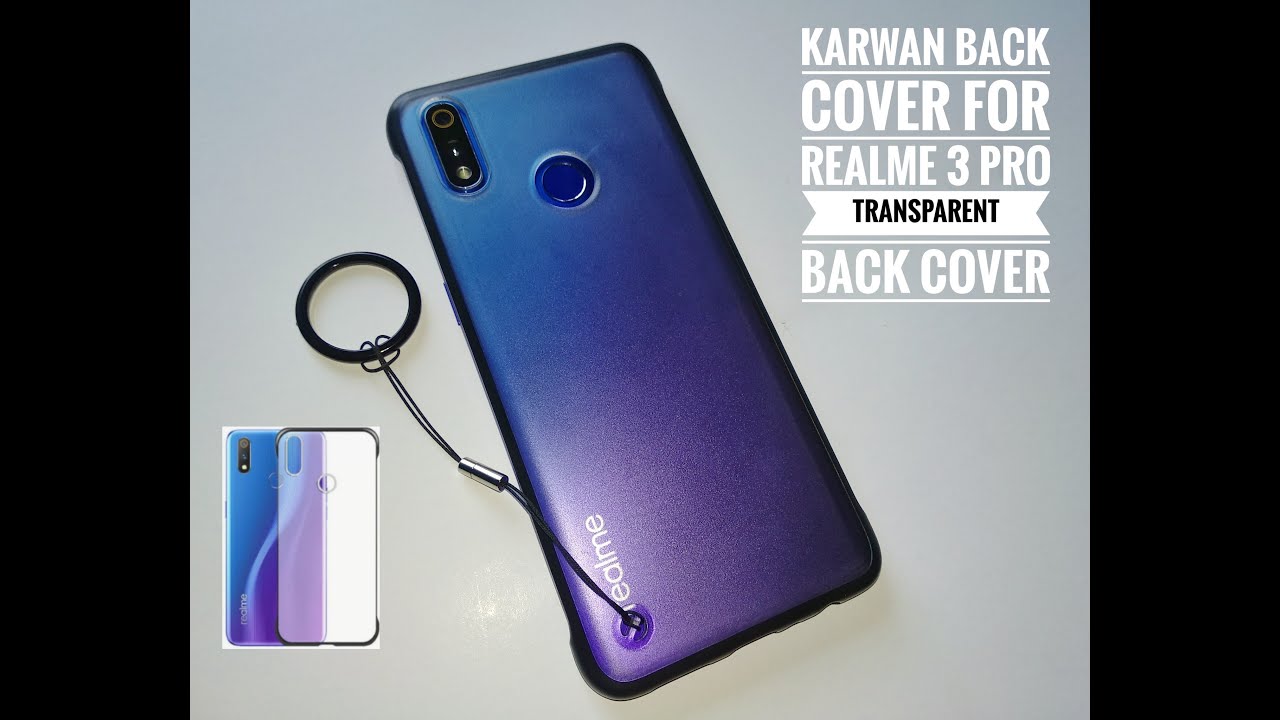 Karwan Back Cover For Realme 3 Pro Transparent Back Cover - YouTube