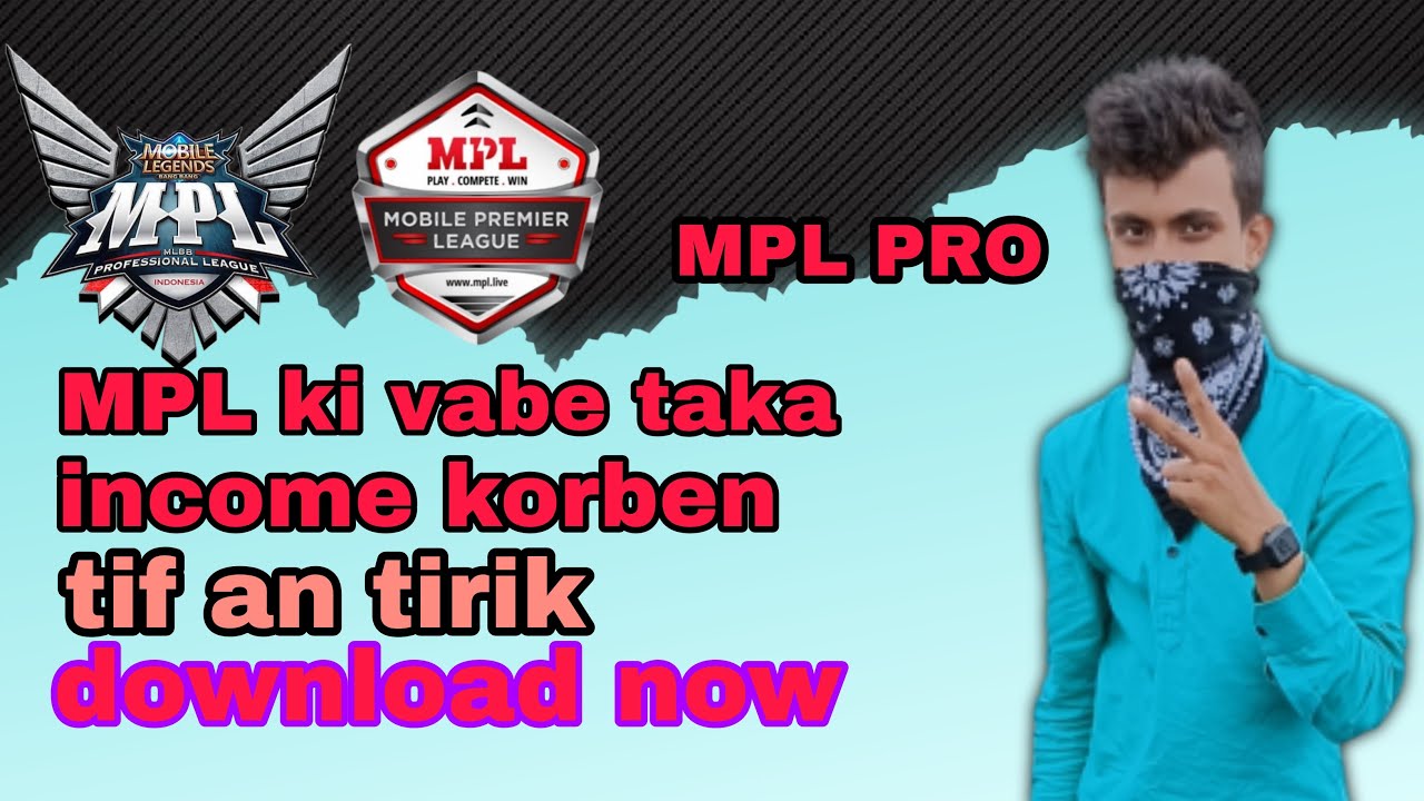 MPL ki vabe takaIncome korbentif an tirikdownload now💸💸💸💸 - YouTube