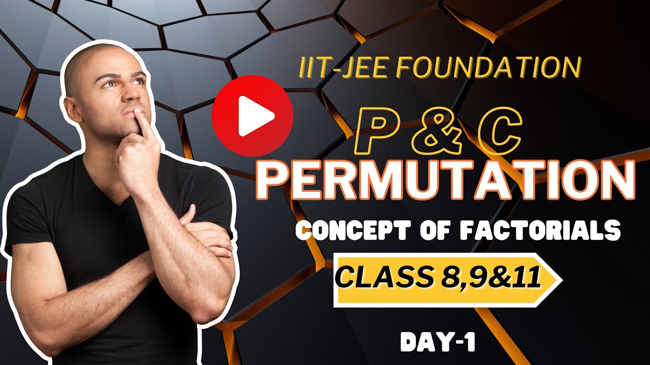 Class-8,9 &11 II concept of factorials II JEE foundation Course II maths II Lecture-1( day-1 ...