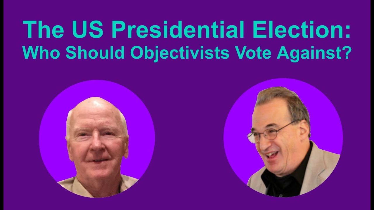 Who Should Objectivists Vote Against? | Dr Robert Stubblefield & Dr ...