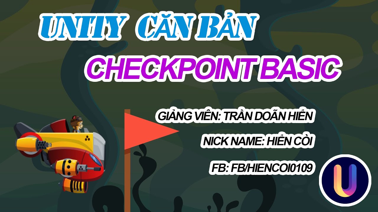 Học Lập Trình Game Unity3D - Căn bản về Checkpoint - YouTube