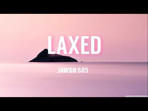 Laxed - Jawsh 685 (Lyric) - YouTube
