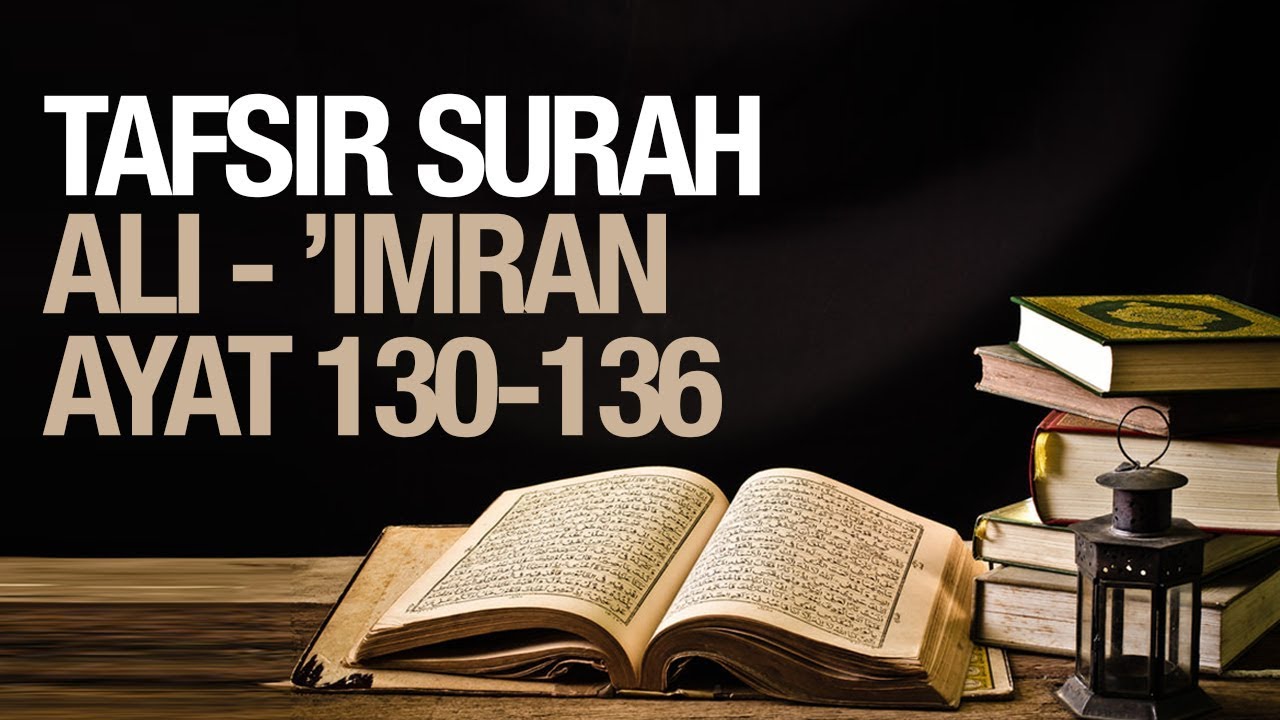Tafsir Surah Ali Imran ayat 130 - 136 - Ustadz Ahmad Zainuddin Al ...