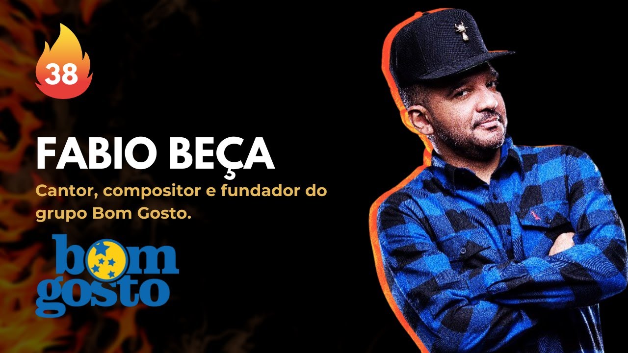 FÁBIO BÊÇA GRUPO BOM GOSTO- STORICAST | EP#38 - YouTube