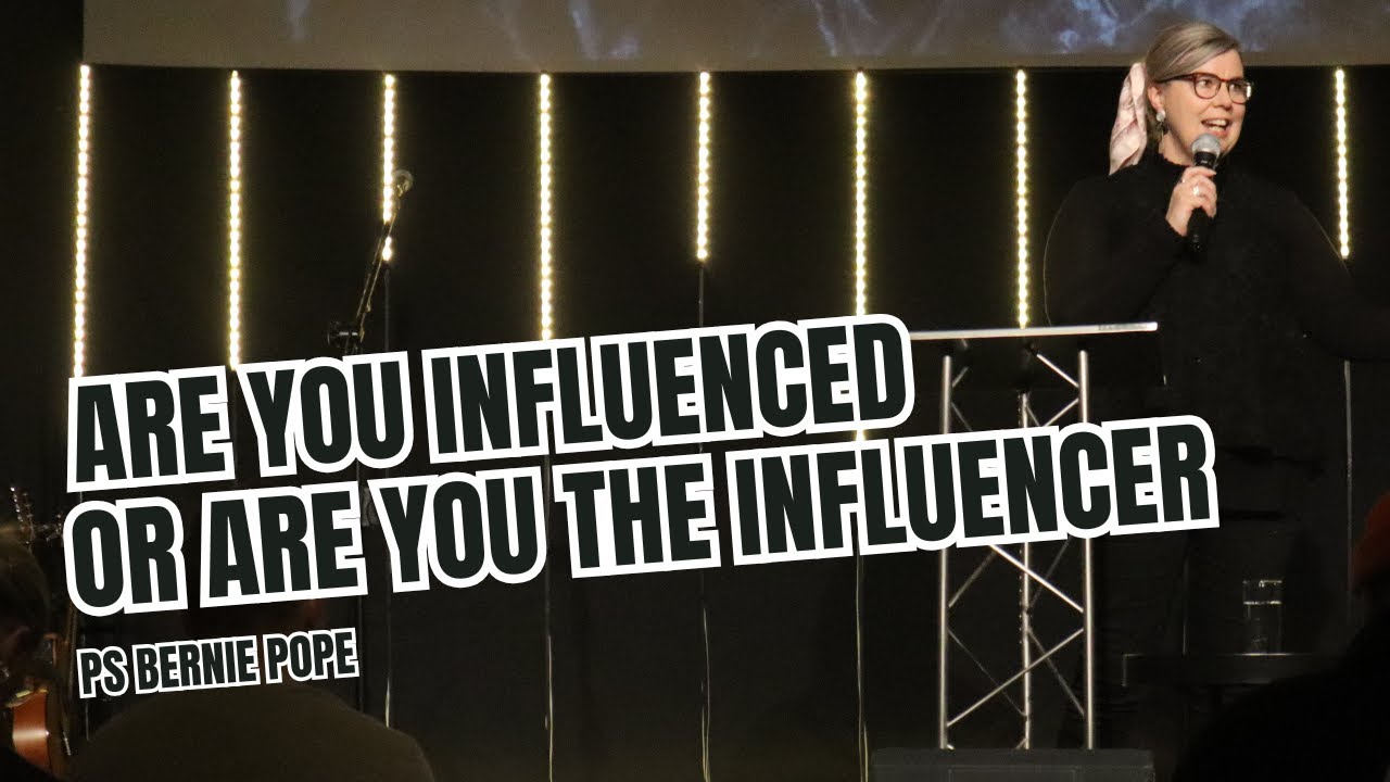 Are you influenced or are you the influencer | Ps Bernie Pope | XO ...