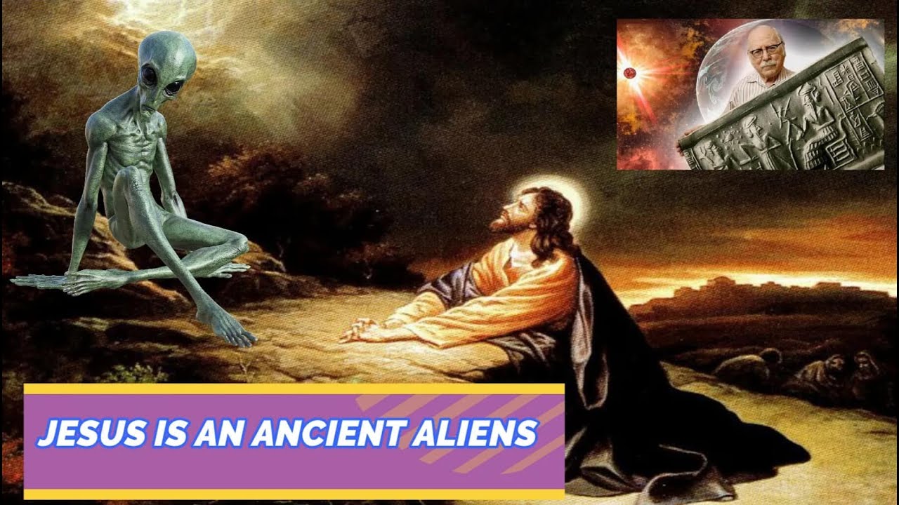Is Jesus Christ an Ancient Alien ?! - YouTube