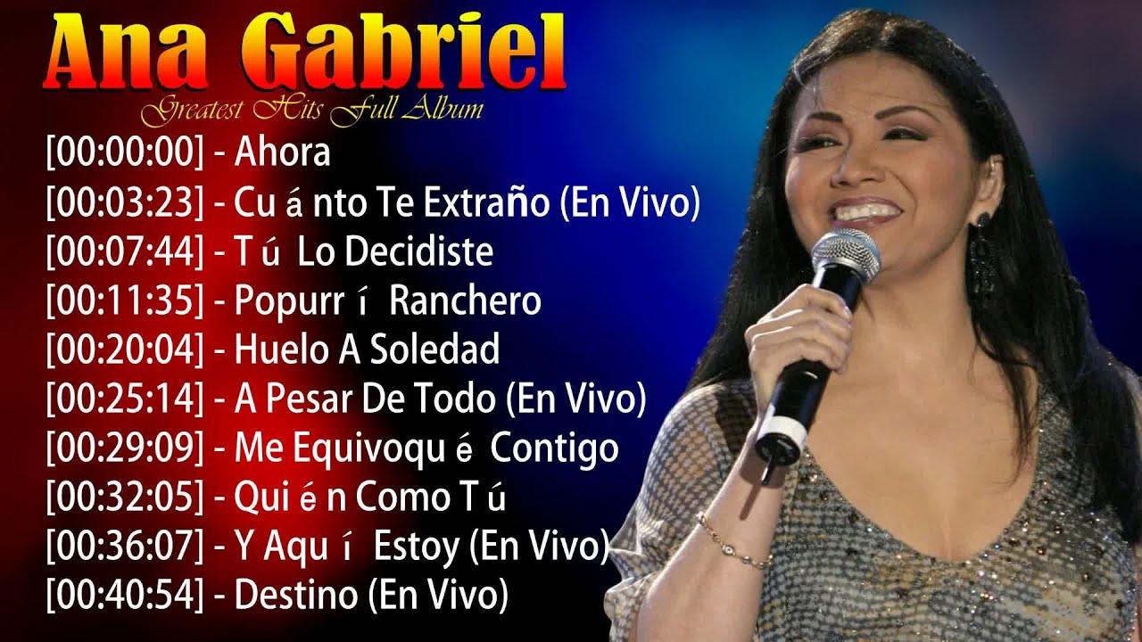 Ana Gabriel - Best 10 Hits - Full Album Compilation - YouTube