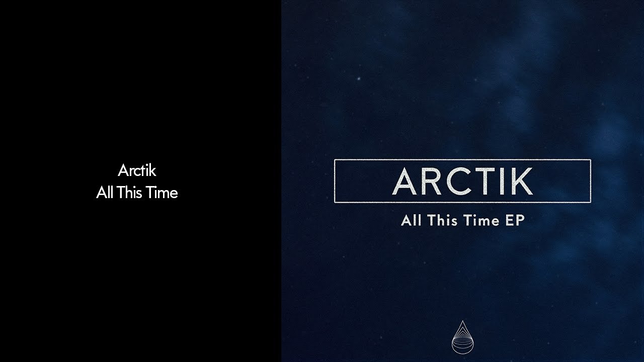 Arctik - All This Time - YouTube