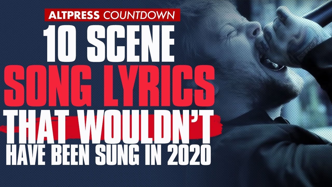 10 Controversial Scene Song Lyrics That WOULD NOT Be Sung In 2020 - YouTube