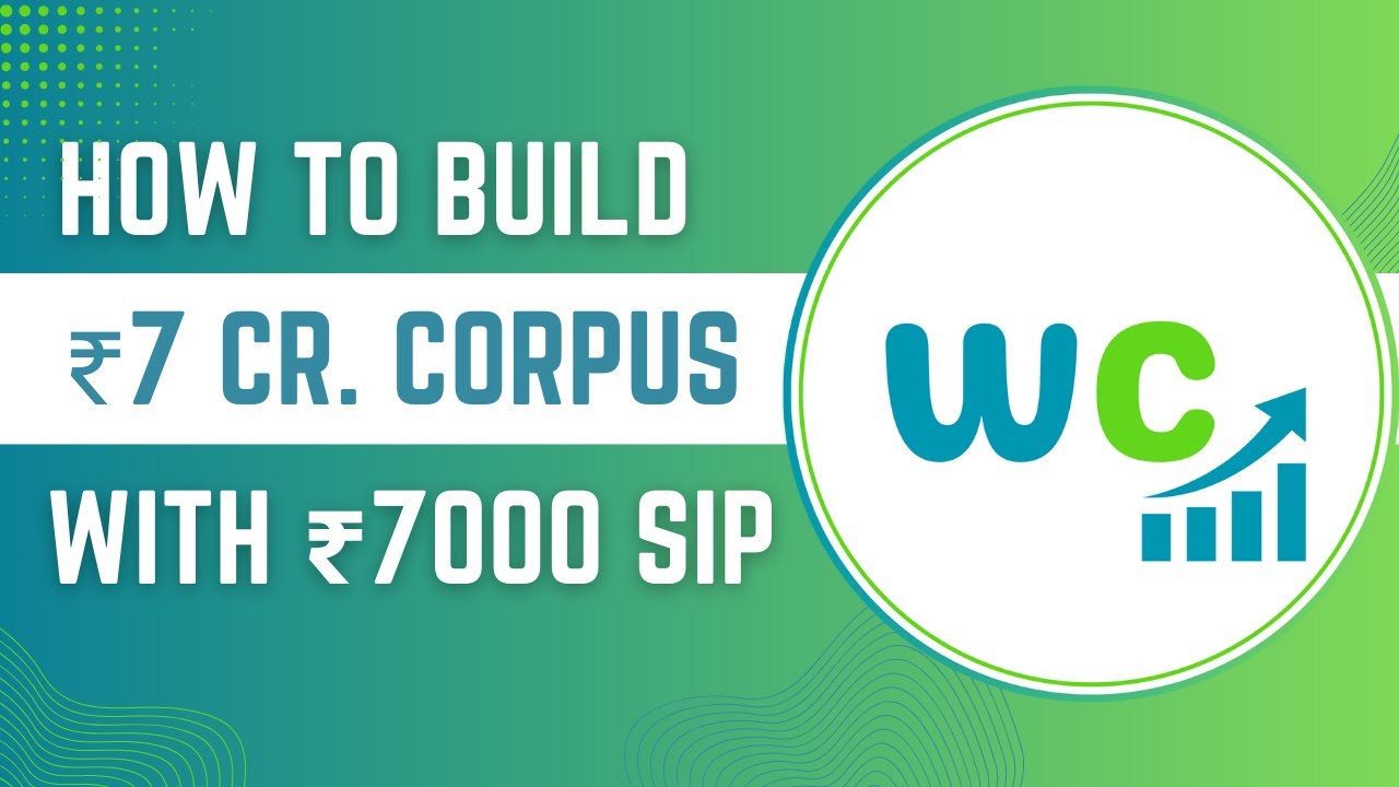 How To Build 7 Crores Corpus With Rs 7 000 SIP YouTube how-to-build-7-crores-corpus-with-rs-7-000-sip-youtube