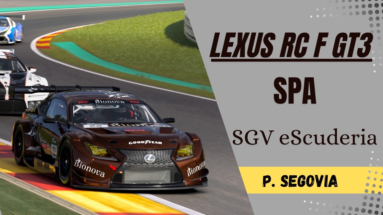 LEXUS RC F GT3 EN SPA FRANCORCHAMPS // P. Segovia - YouTube